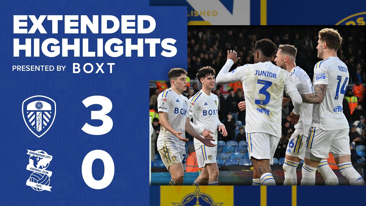 Extended Highlights | Leeds United 3-0 Birmingham City | EFL Championship