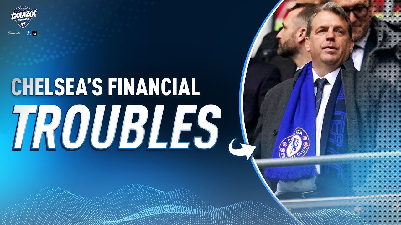 Breaking Down Chelseas Upcoming Financial Struggles | CBS Sports Golazo