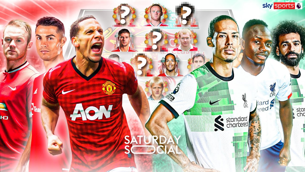 Who Makes The ALL TIME Man Utd X Liverpool Combined XI? ? | Saturday Social
