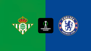 Europa Conference League Final: Real Betis V Chelsea Full Match Replay ...